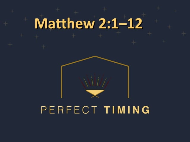 Matthew 2,1 12-2016 | PPT