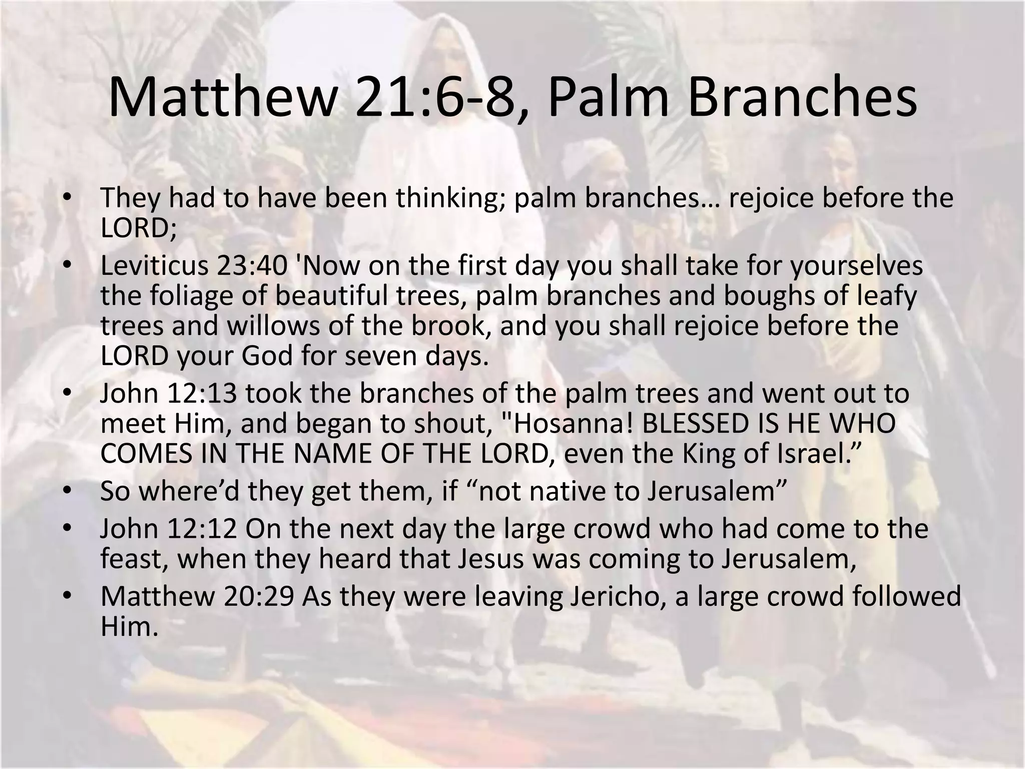 Matthew 21, Palm Sunday, Triumphal Entry, The triumphal entry is the ...