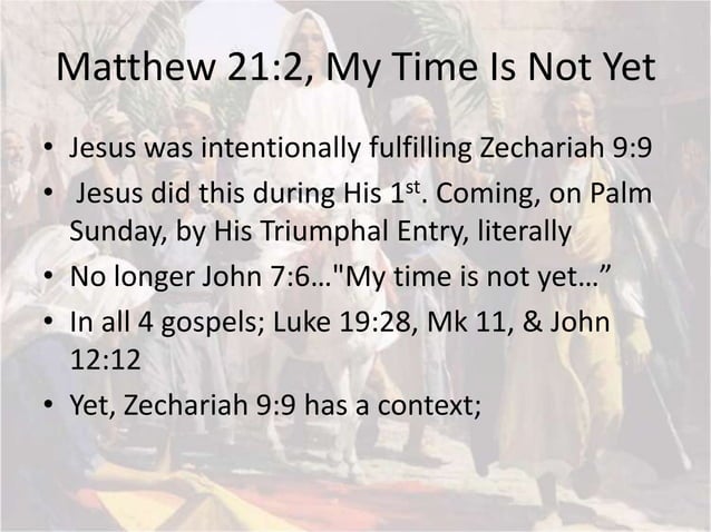 Matthew 21, Palm Sunday, Triumphal Entry, The triumphal entry is the ...