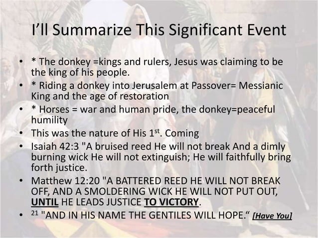 Matthew 21, Palm Sunday, Triumphal Entry, The triumphal entry is the ...