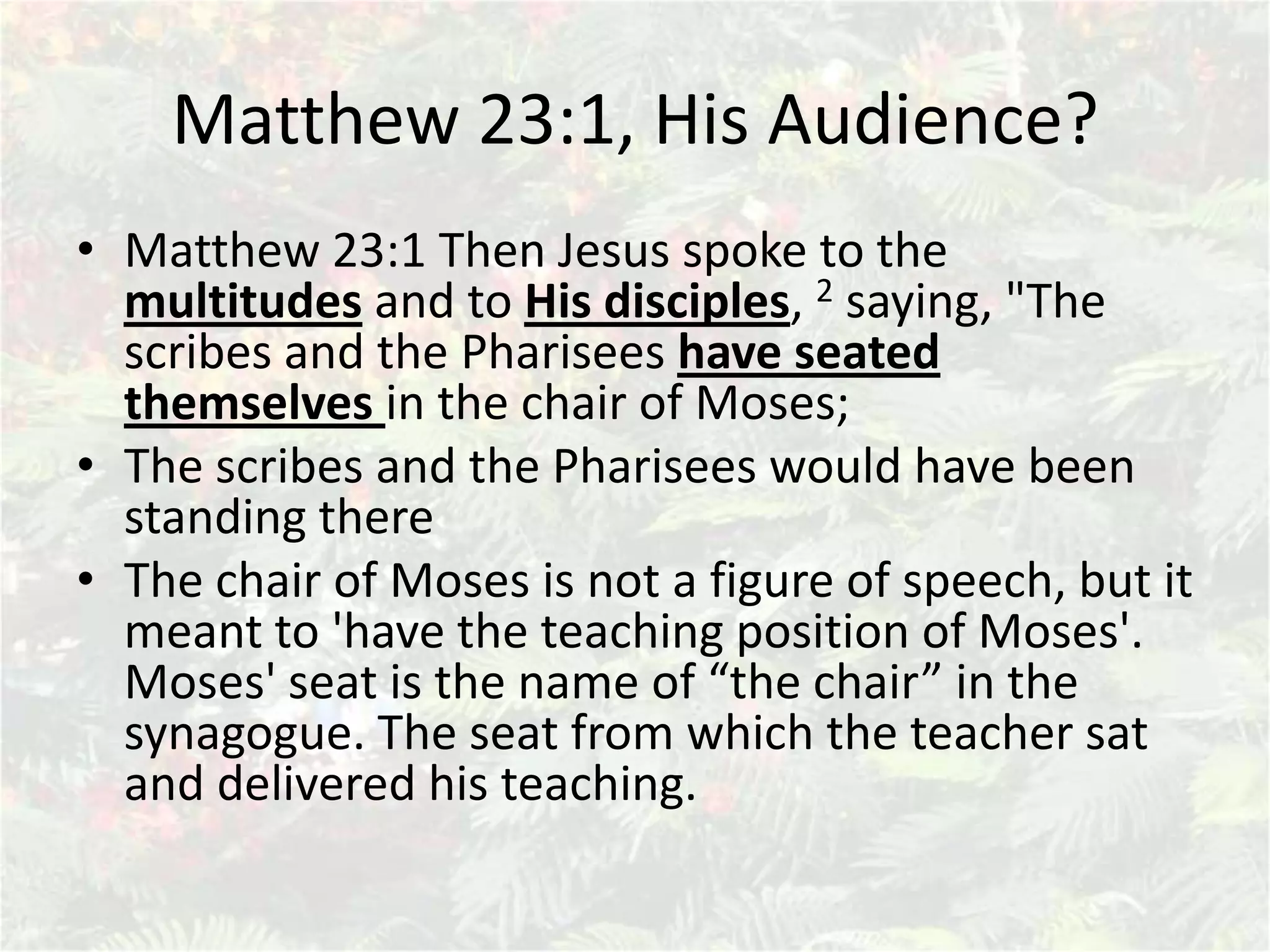 Matthew 23, unwilling, chair of moses seat, burdens, phylacteries ...