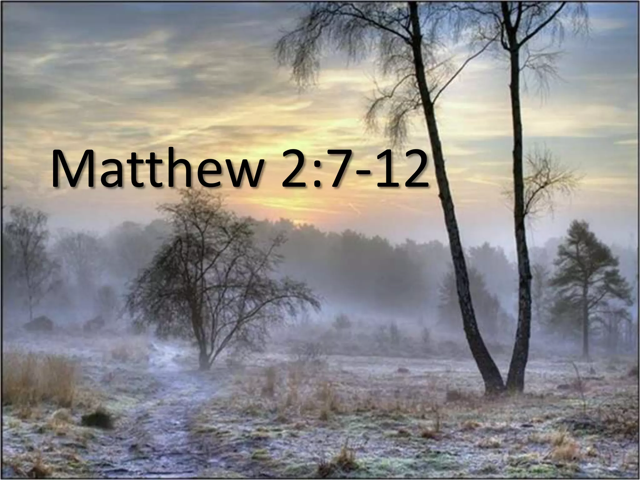 Matthew 2, herod, magi, hermeneutics, star, shepherds, if thens, angry ...