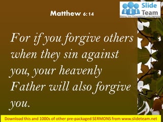 Matthew 6 14 your heavenly father will also forgive power point church ...