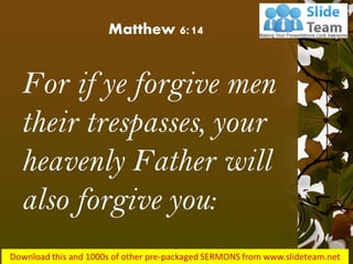 Matthew 6 14 your heavenly father will also forgive power point church ...