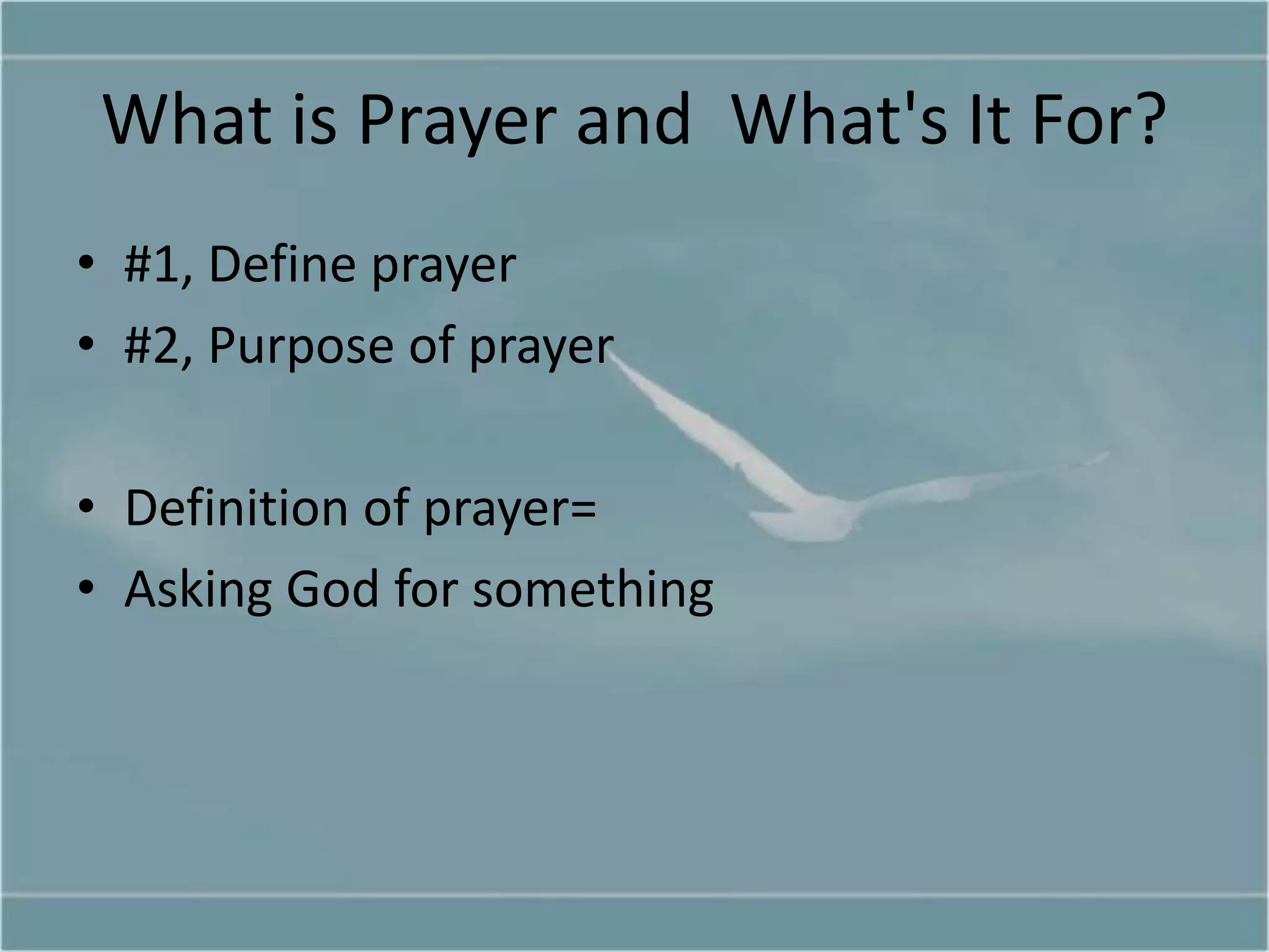 Matthew 6, Prayer, What is Prayer and What's It For, ss, 3 Nines for ...