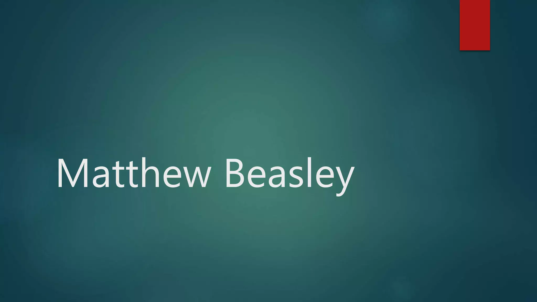 Matthew Beasley | PPT