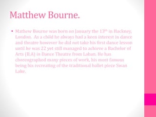 Matthew Bourne Proposal Presentation | PPT