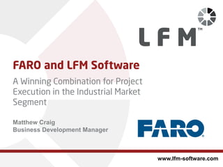 FARO and LFM Software, a Winning Combination for Project Execution in ...