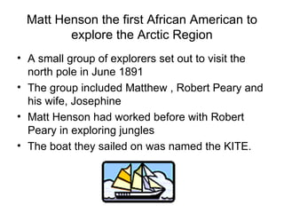 Matthew henson brief story ppt | PPT