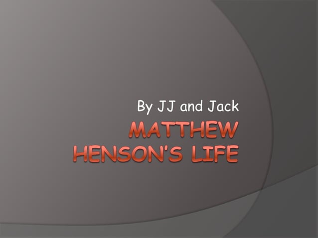 Matthew henson’s life | PPTX