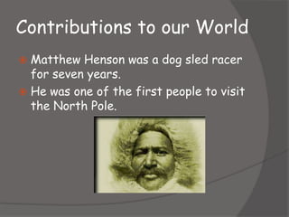 Matthew henson’s life | PPT