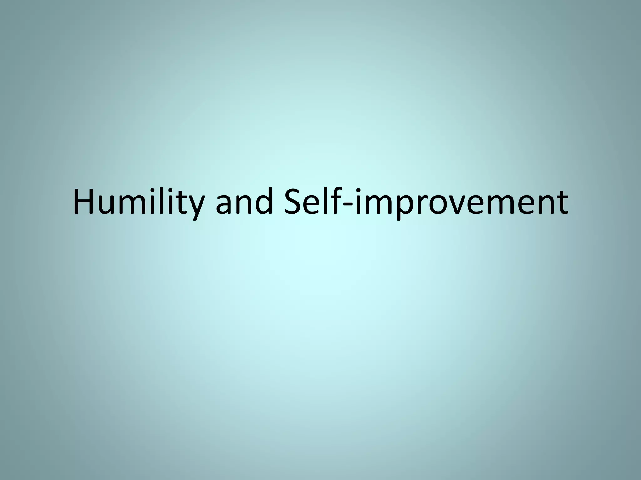 Humility and Self Improvement | Matthew Lambert | PPTX