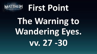 Matthew 5:27 - 32 Sermon: Lust and Divorce | PPT