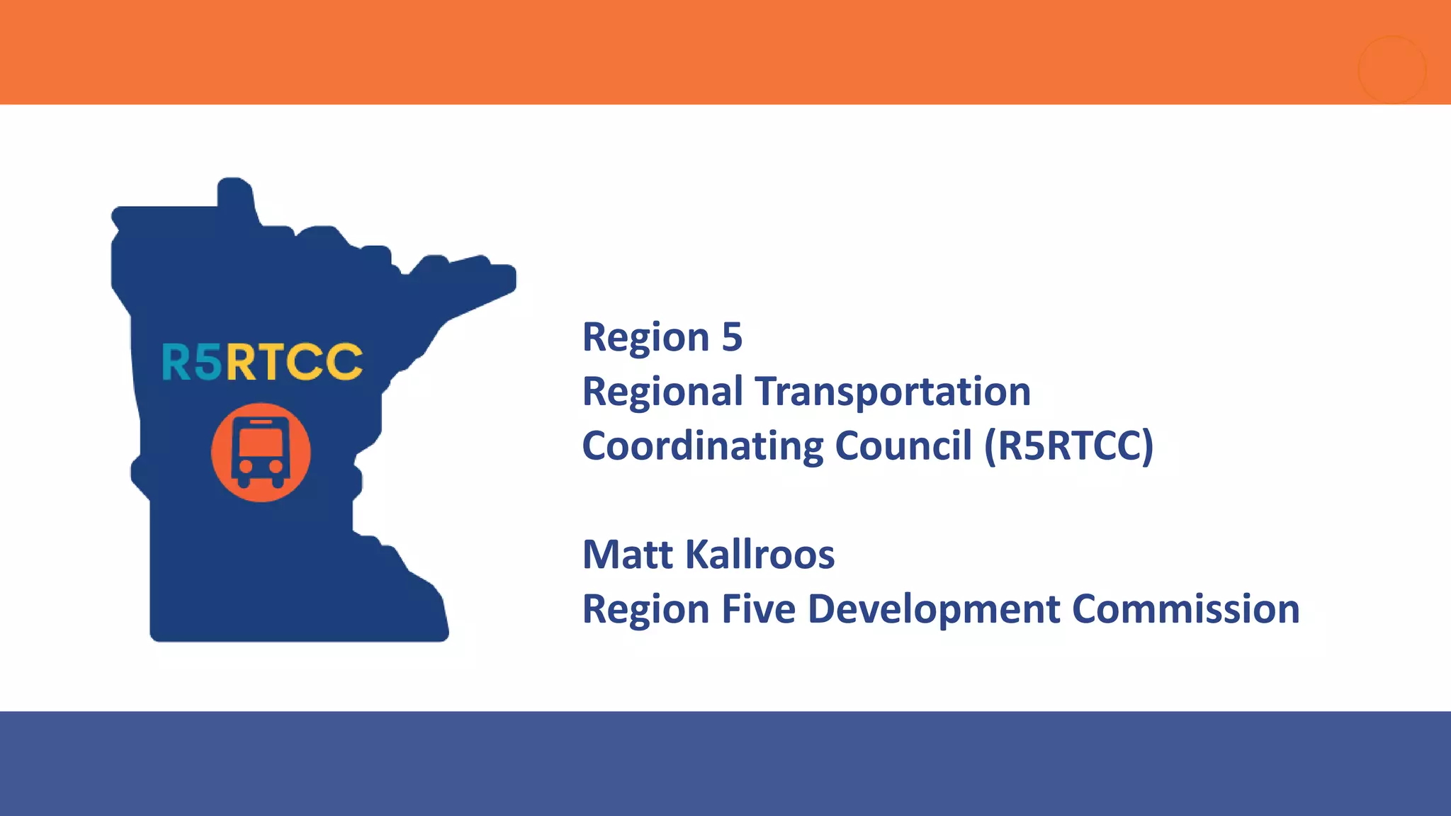 Region 5 Regional Transportation Coordinating Council (R5RTCC) | PPTX