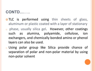 THIN LAYER CHROMATOGRAPHY | PPTX