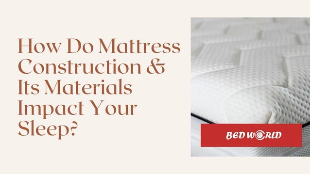 How Does Mattress Construction Impact Your Sleep | PPT