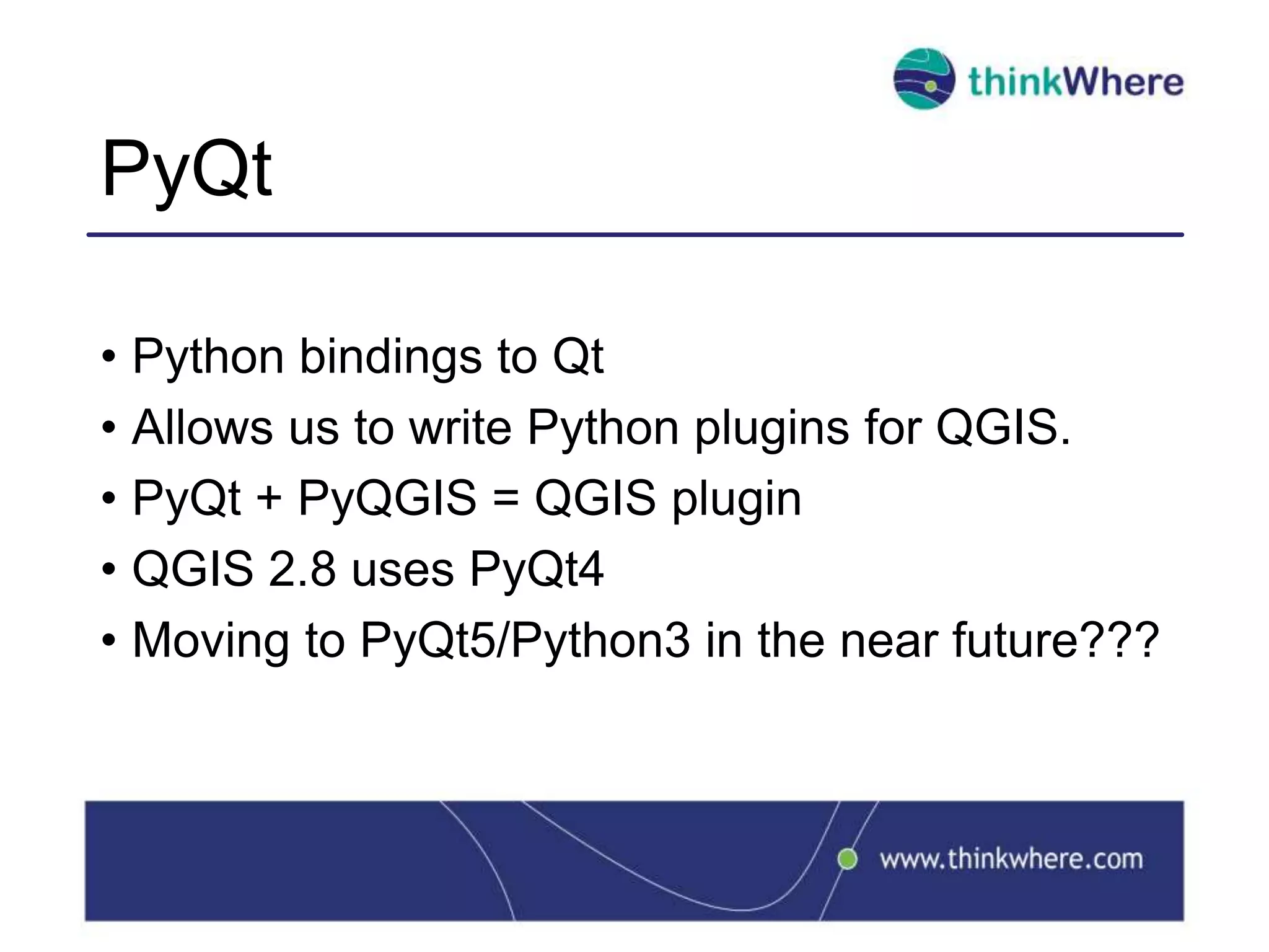 Matt Walsh thinkWhere_QGIS_usergroup_pyqt | PPTX