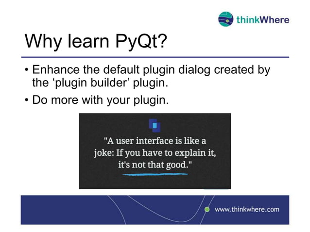 Matt Walsh thinkWhere_QGIS_usergroup_pyqt | PPT