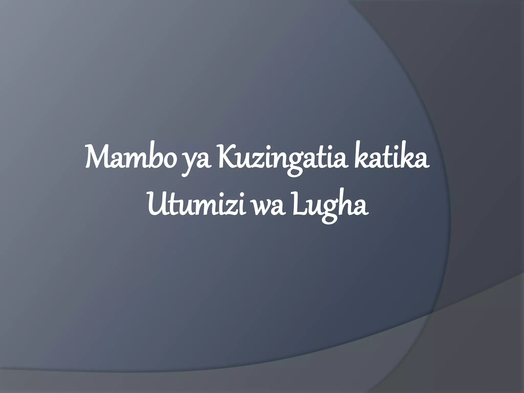 Matumizi ya Lugha Kimuktadha | PPTX