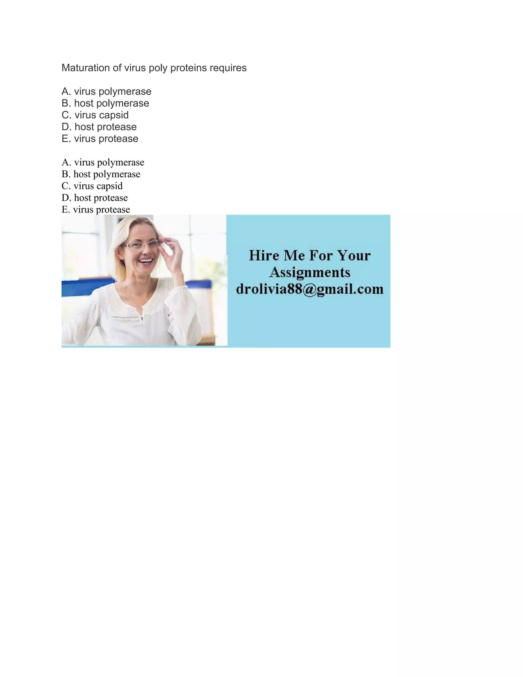 Maturation of virus poly proteins requiresA- virus polymeraseB- host p.pdf