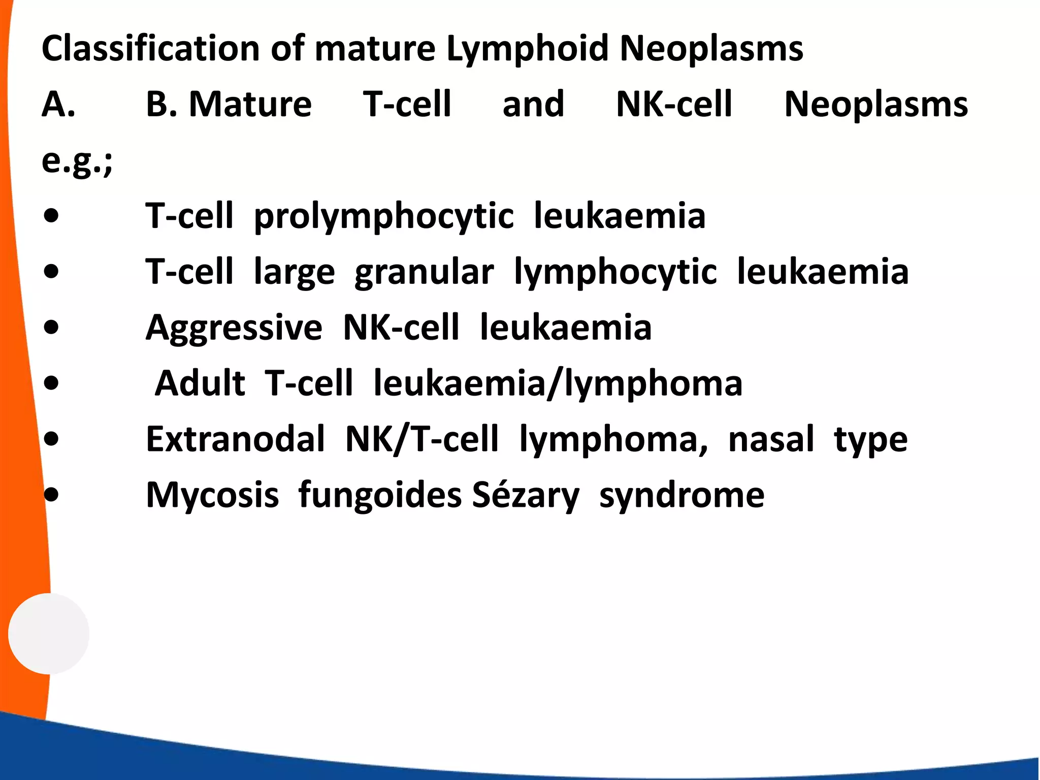 Haematology Mature lymphoid neoplasms | PPTX