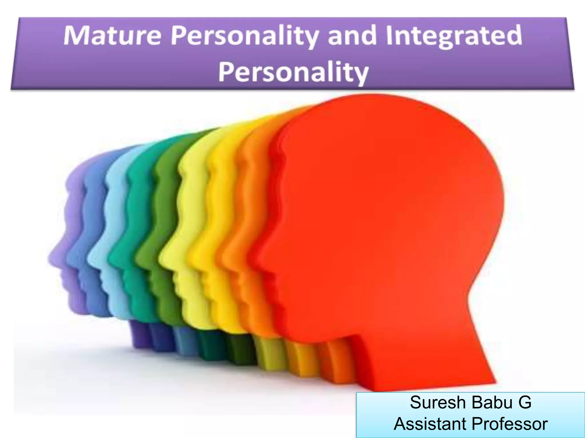 Mature personality and Integrated Personality | PPTX