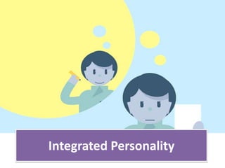 Mature personality and Integrated Personality | PPTX