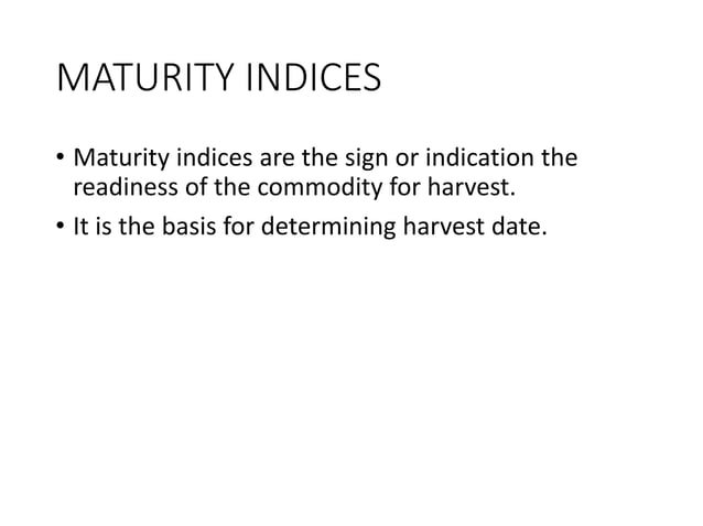 Maturity indices for harvesting fruits | PPTX