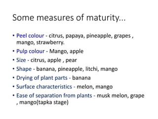 Maturity indices for harvesting fruits | PPTX