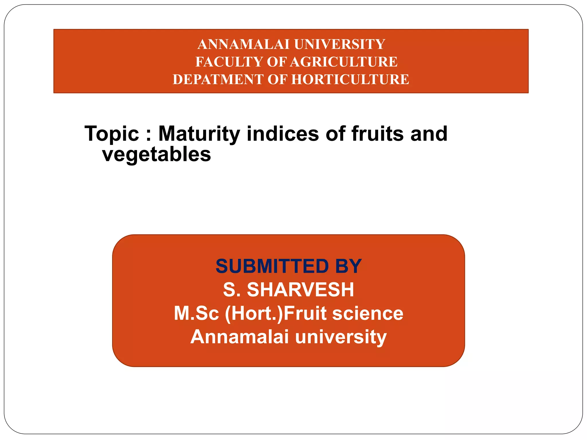 Maturity indices of fruits and vegetables | PPTX