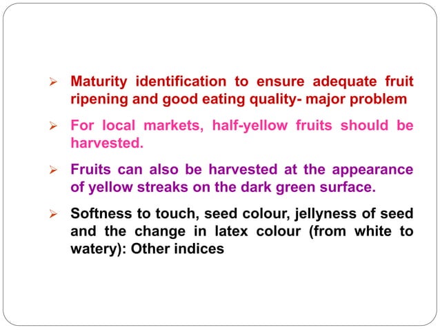 Maturity indices of fruits and vegetables | PPTX | Agriculture | Industries