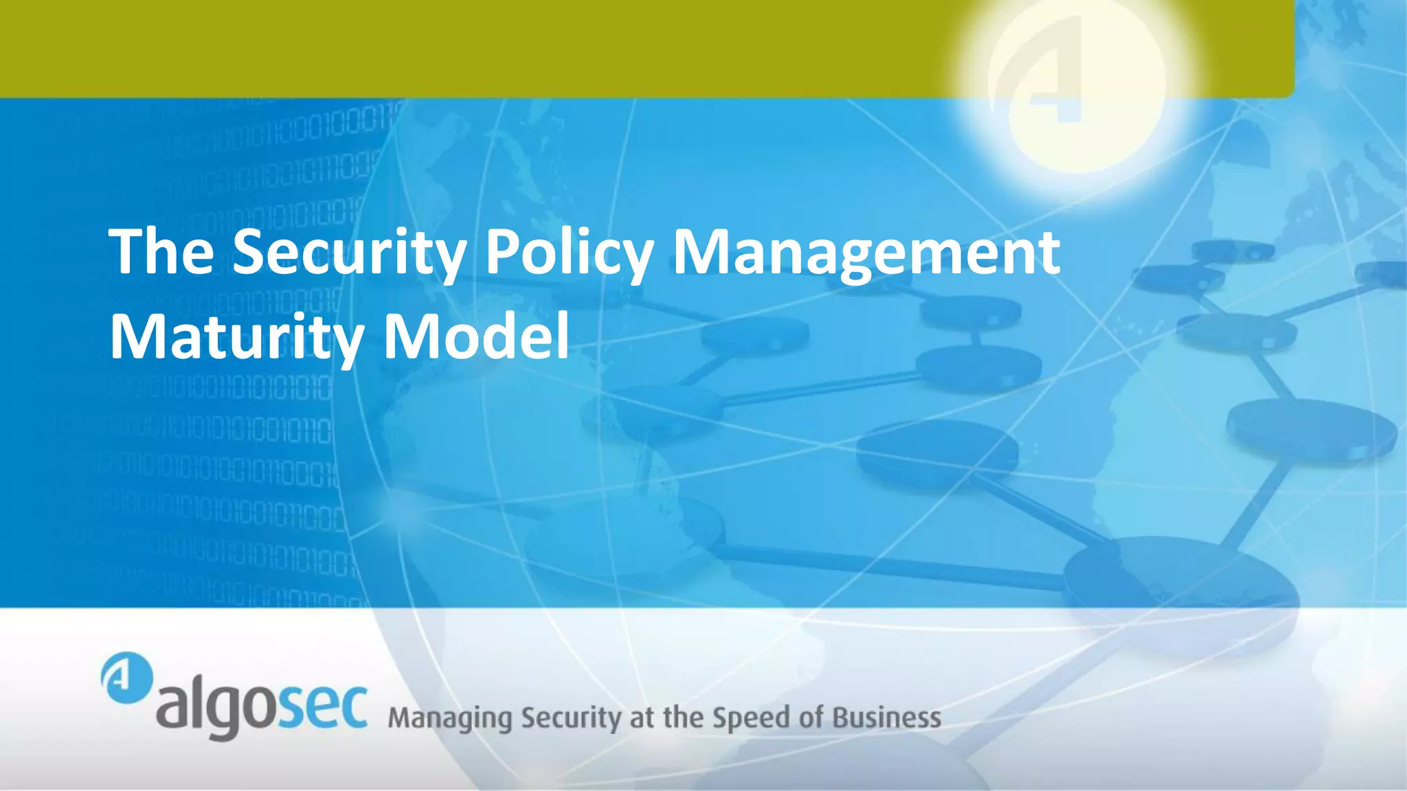 The Security Policy Management Maturity Model: How to Move Up the Curve ...