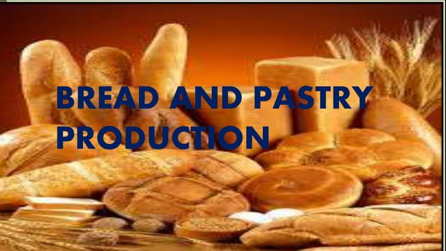 BREAD & PASTRY PRODUCTION | PPTX