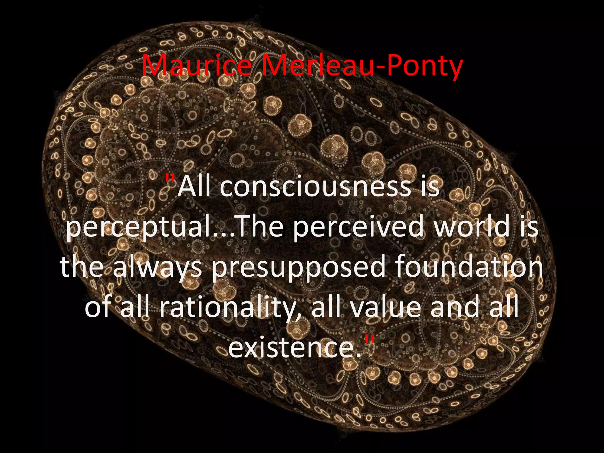 Maurice Merleau-Ponty’s approach to consciousness | PDF