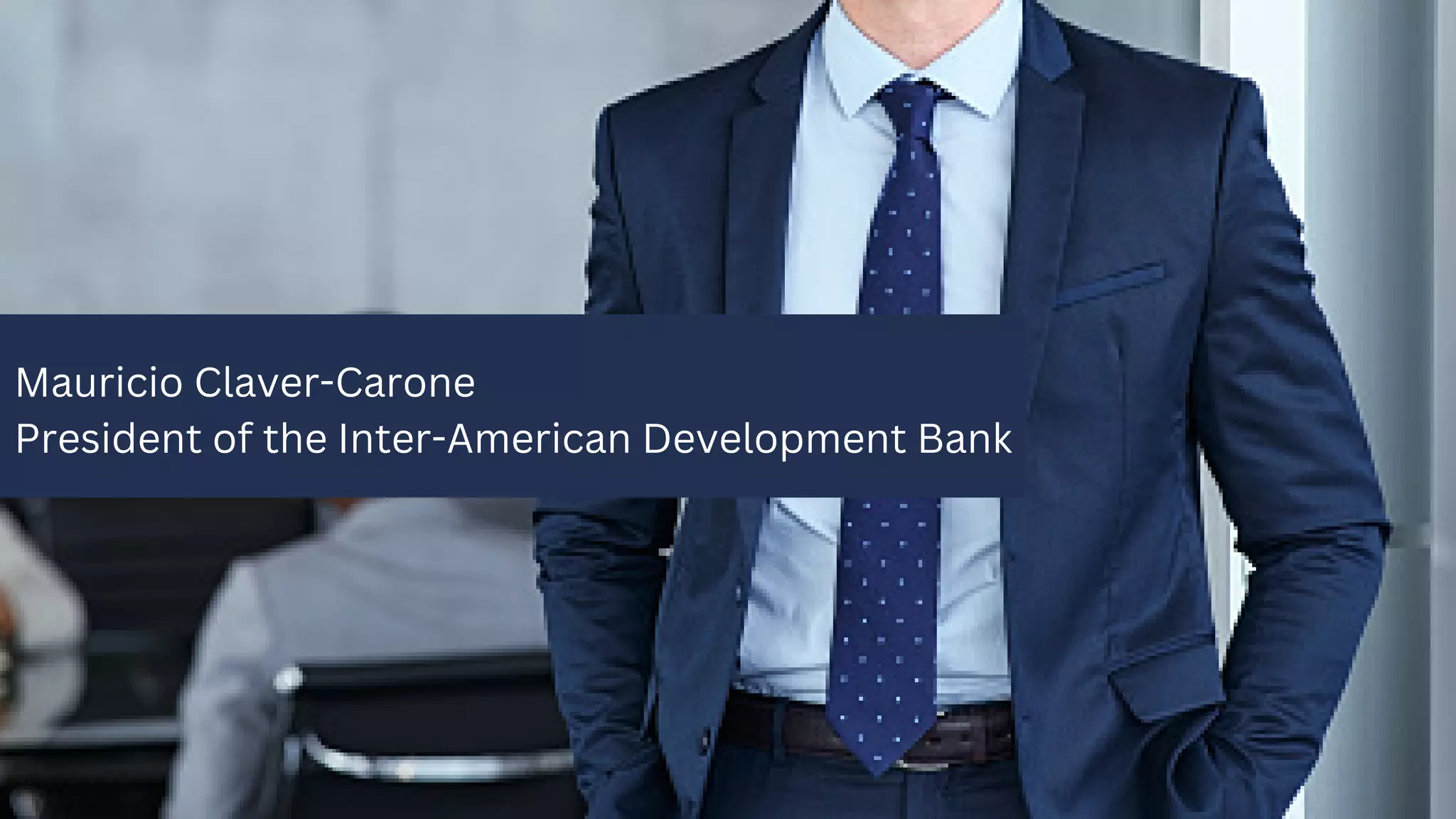 Mauricio Claver-Carone - President of the Inter-American Development Bank | PDF
