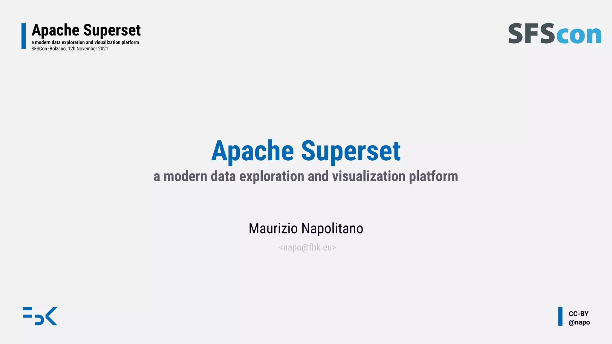 SFScon21 - Maurizio Napolitano - Apache Superset - A modern data exploration and visualization ...