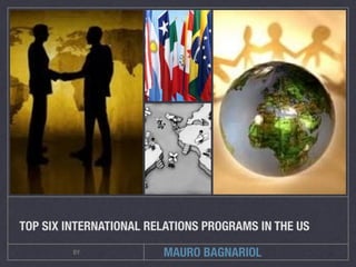 Mauro Bagnariol_ Top International Relations Programs in the US | PDF | Postgraduate Education ...