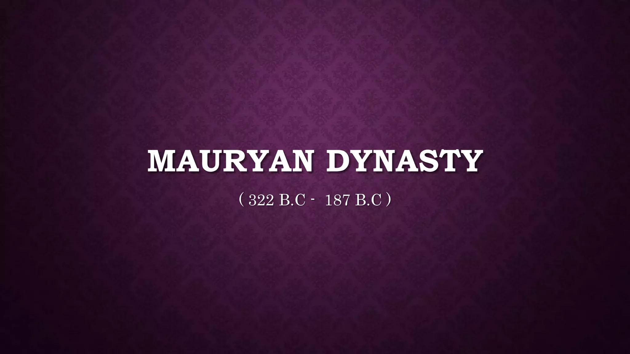 Mauryan dynasty | PPTX