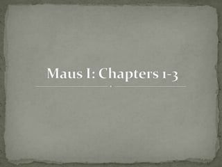 Maus i chaps 1 3 | PPTX