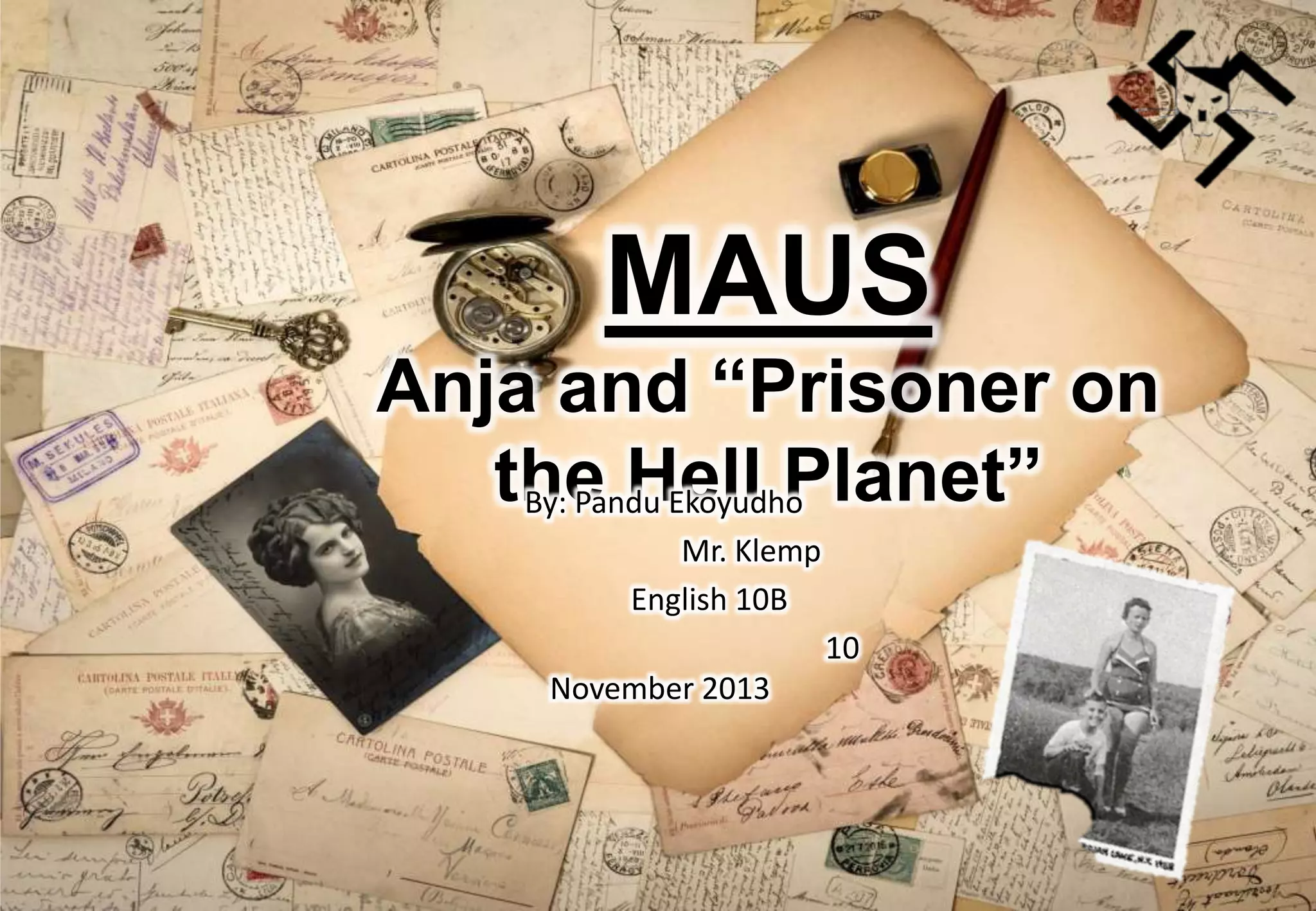 MAUS: The survivors tale Analysis of Anja and prisoner on the hell planet | PPTX