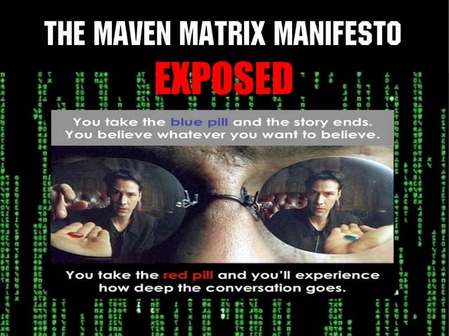 Maven Matrix Manifesto Exposed | PPT