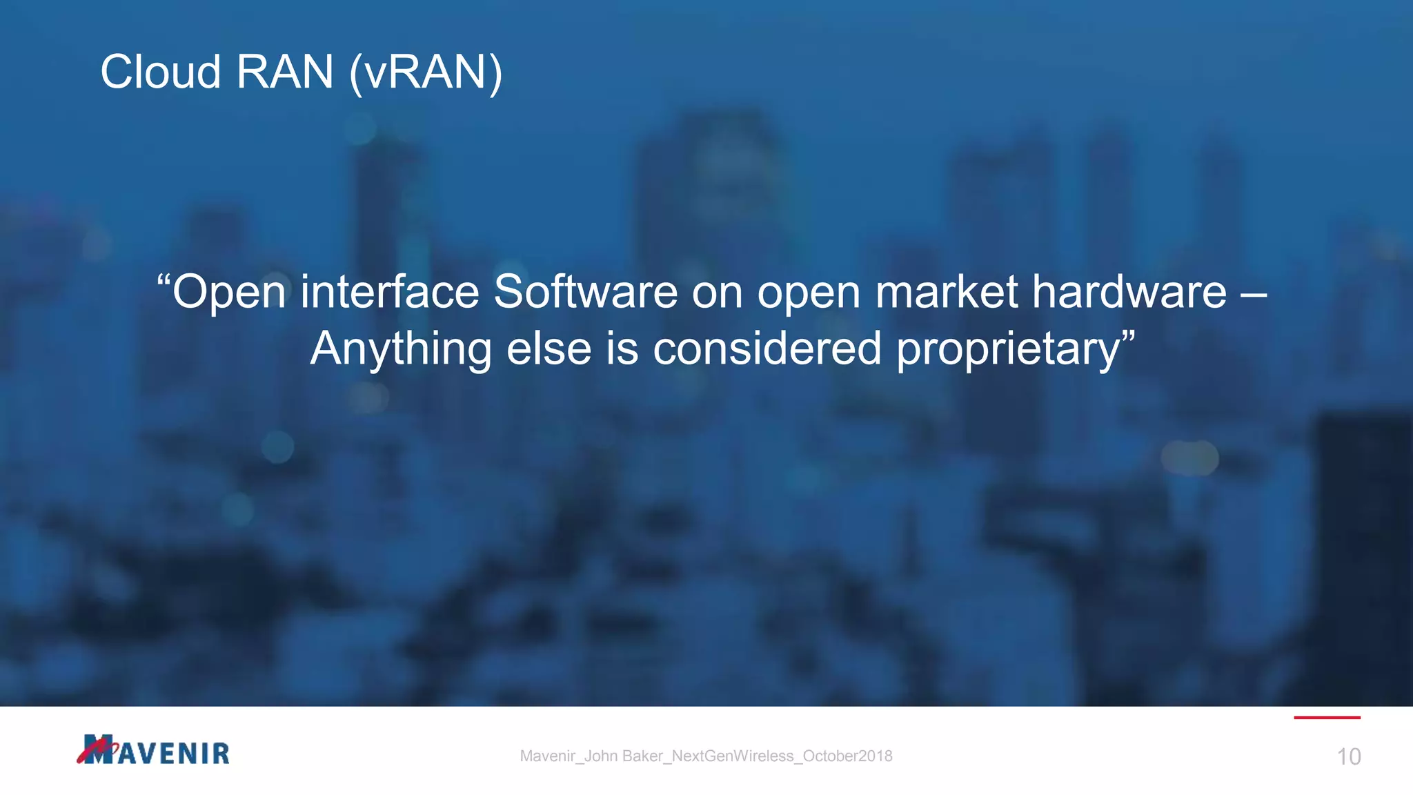 Mavenir 5G is a forcing factor for Virtualization and vRAN is critical success factor. | PPT