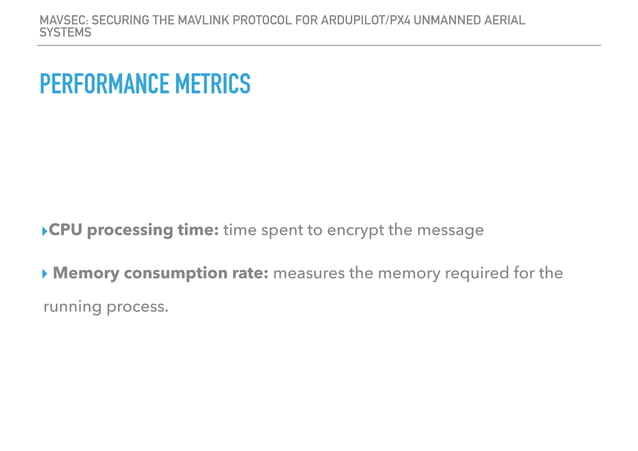 MAVSec: Securing the MAVLink Protocol for Ardupilot and PX4 Unmanned ...