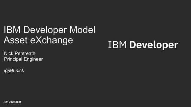 IBM Developer Model Asset eXchange | PPT