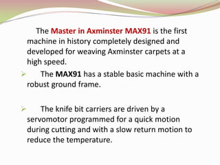 AXMINSTER WEAVING MACHINE MAX 91 ,VAN DE WIELE | PPTX