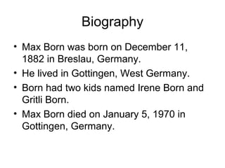 Max Born By Natalie Martinez | PPT | Physics | Science