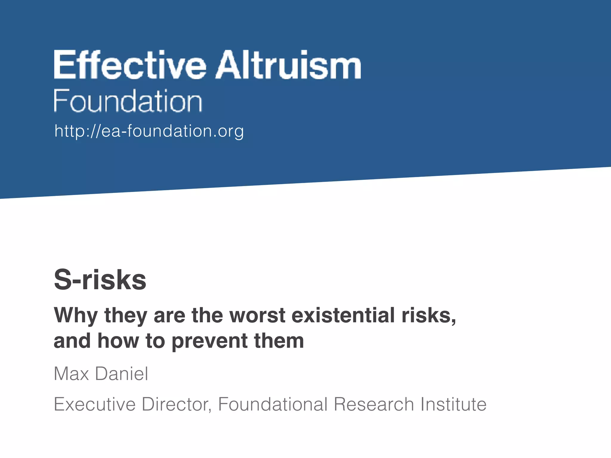 S-risks: Why they are the worst existential risks, and how to prevent ...