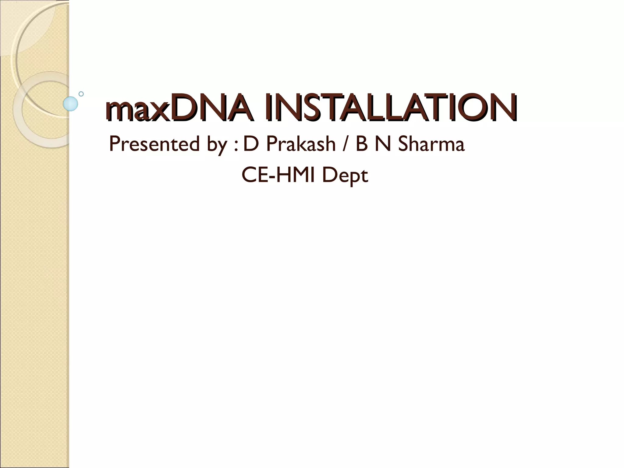 Max dna installation | PPT