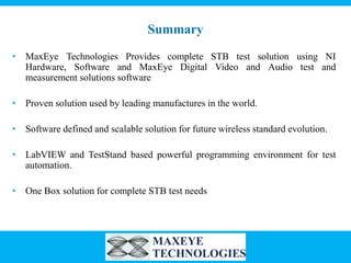 MaxEye Set Top Box Test Solution | PPT