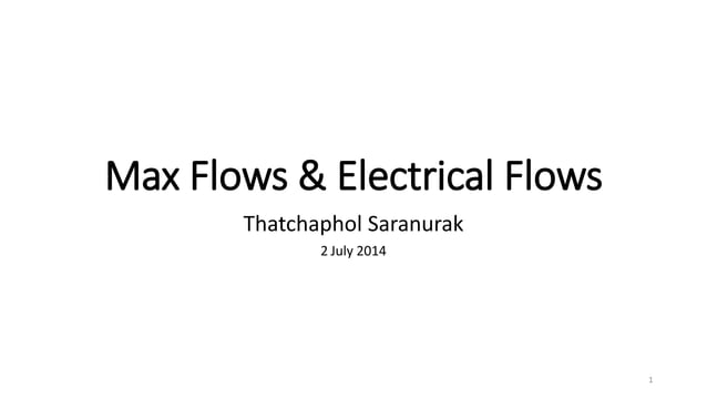 Max flows via electrical flows (long talk) | PPT